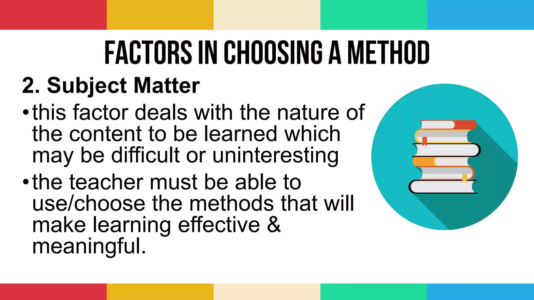 Factors and Principles in Choosing Teaching Method | PDF