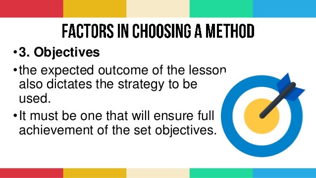 Factors and Principles in Choosing Teaching Method