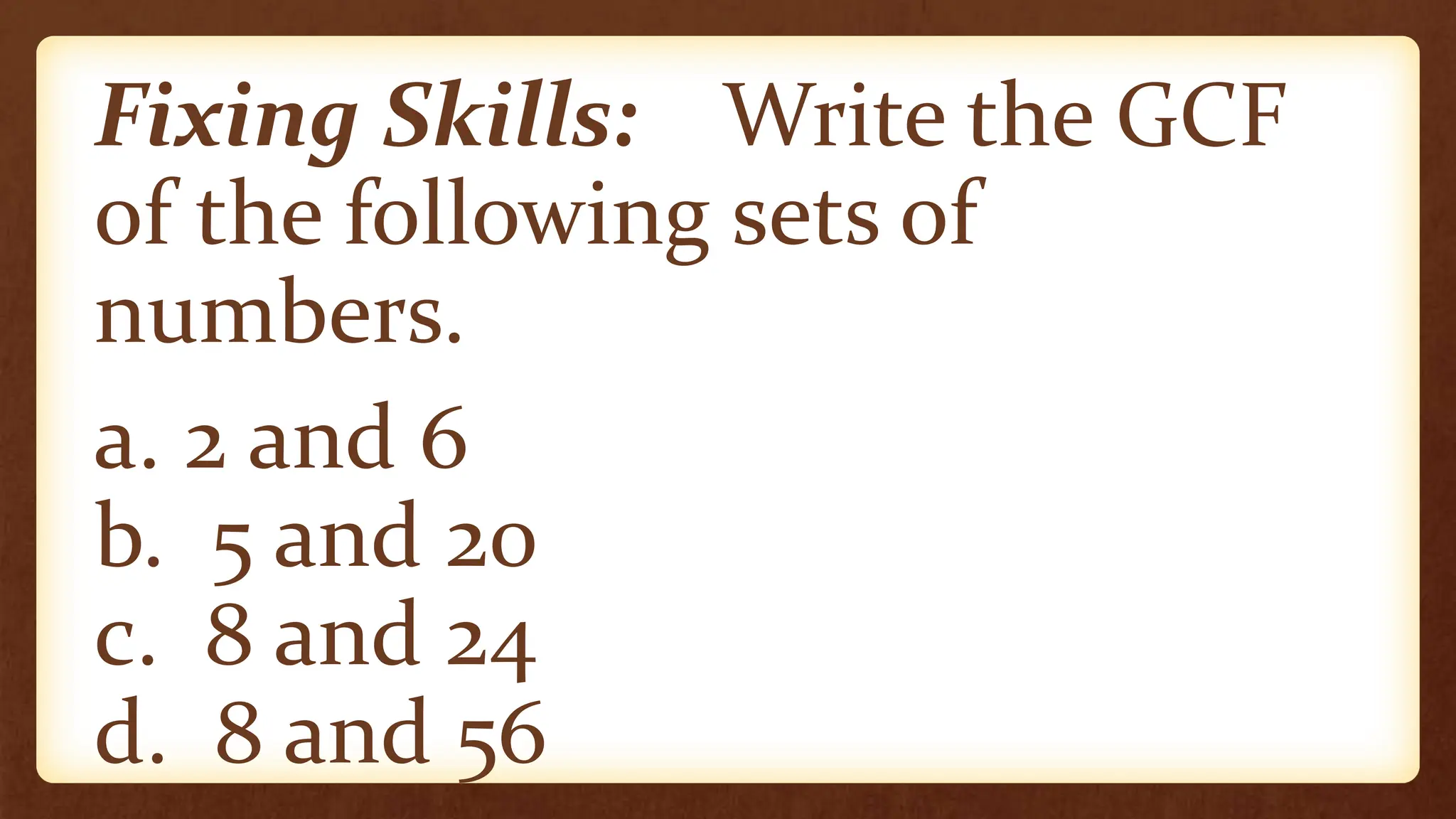 Determining the GCF of 2 or More Numbers.pptx