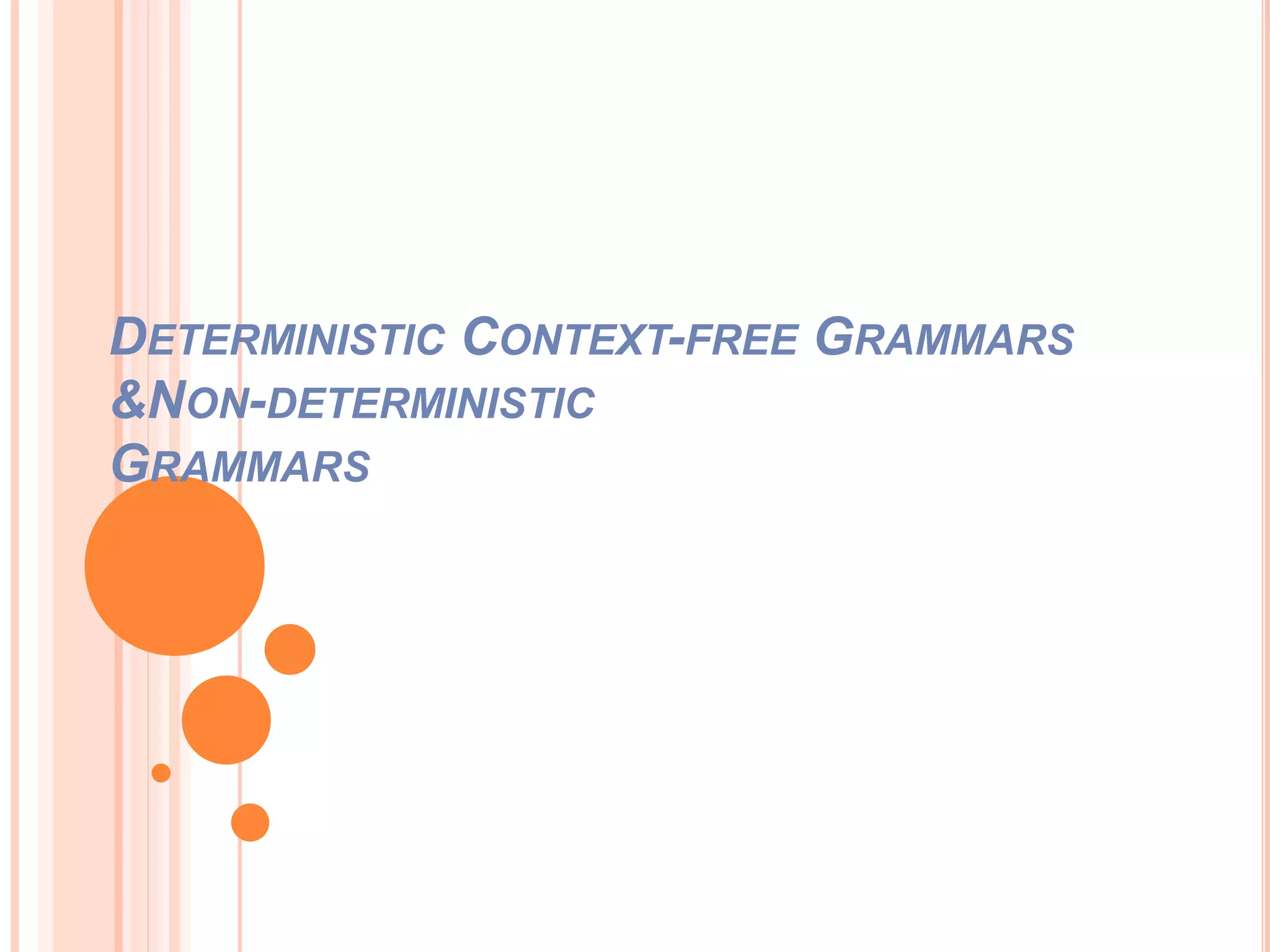 Deterministic context free grammars &non-deterministic | PPTX