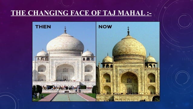 Detoration of tajmahal Shows how the Taj Mahal Colours changes because ...