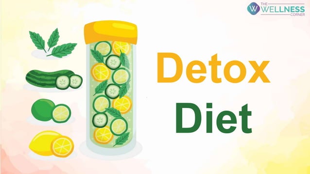 Detox Diet : Cleansing Your Body | PPTX