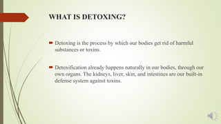 Detoxing the right way | PPTX | Healthy Cooking and Eating | Food & Drink