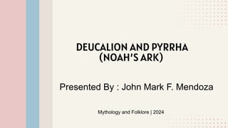 Deucalion and Pyrrha (Noah’s Ark) and Echo, Narcissus, and Clytie.pptx