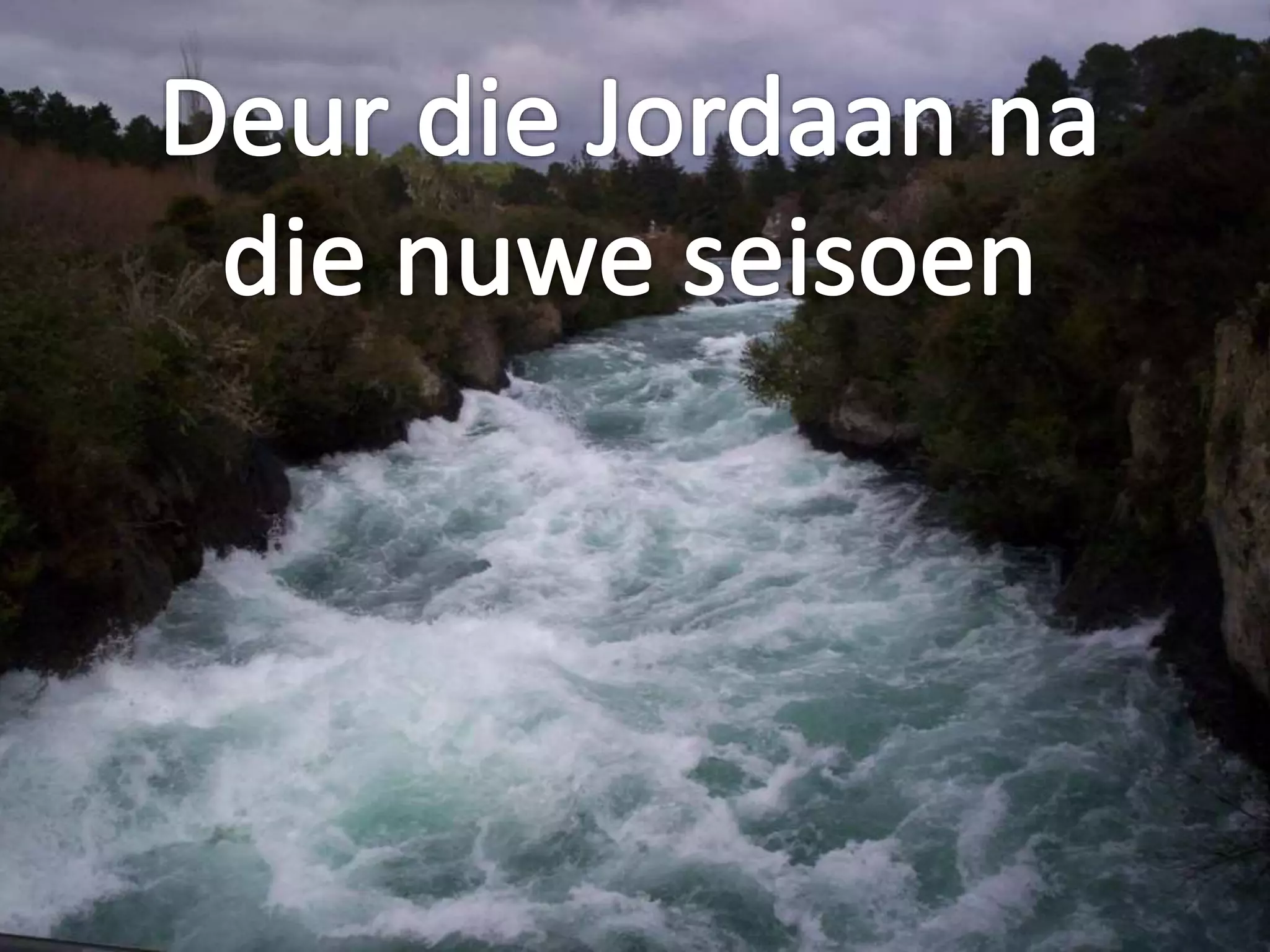 Deur die jordaan na die nuwe seisoen | PPTX