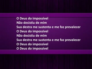 Deus do impossível | PPTX