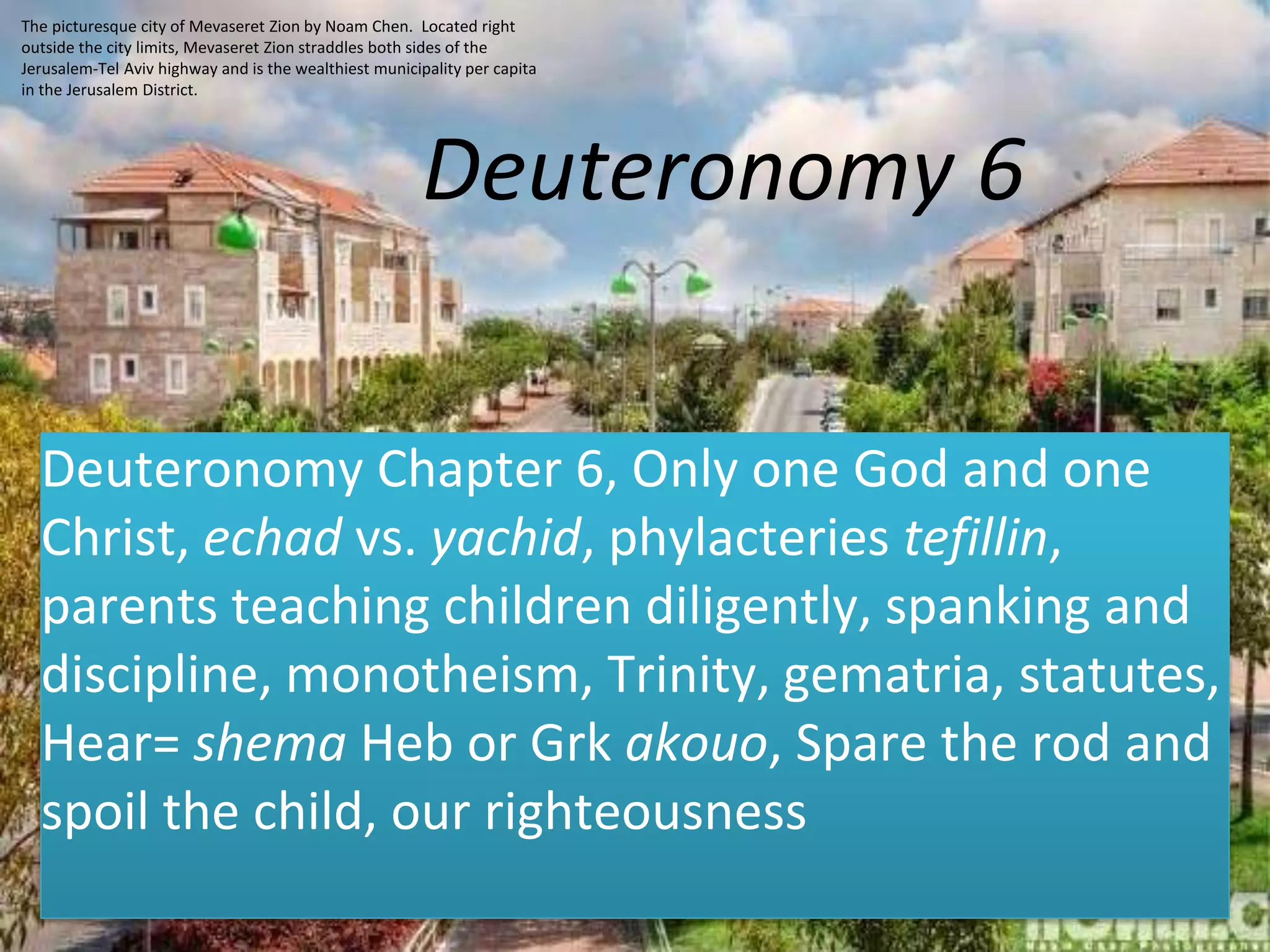 Deuteronomy 6, One God, echad vs. yachid, One Christ, phylacteries ...