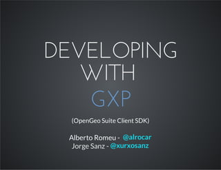 Geospatial web apps development with OpenGeo Suite Client SDK (GXP) | PDF