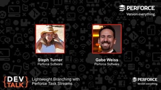 Lightweight Branching with Perforce Task Streams | PPTX | Computer ...