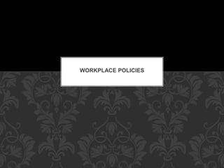 Workplace policies | PPTX