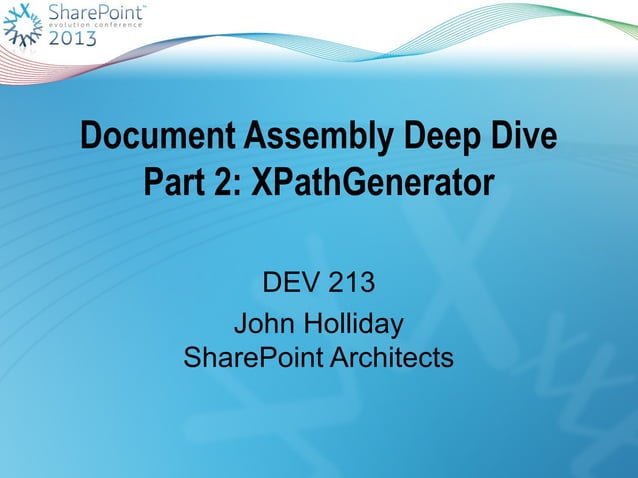 SPEVO13 - Dev213 - Document Assembly Deep Dive Part 2 | PPT