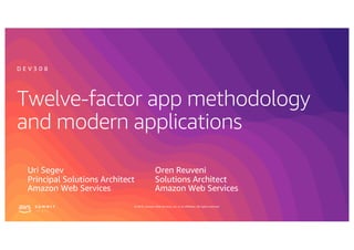 Twelve-Factor App Methodology and Modern Applications | AWS Summit Tel Aviv 2019 | PPT