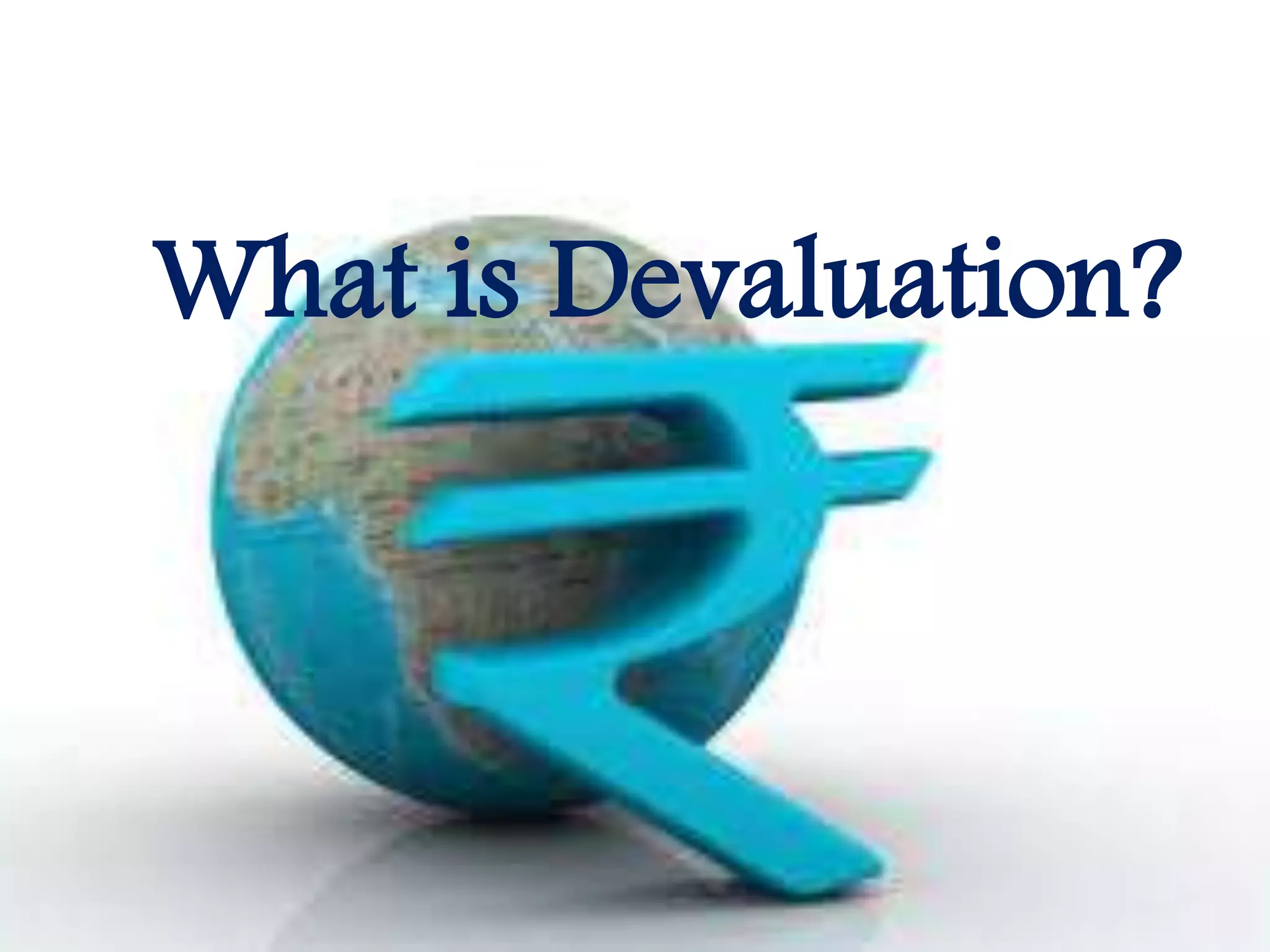 DEVALUATION OF INDIAN CURRENCY | PPTX