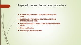 Devascularization in portal hypertension.dr quiyum | PPTX