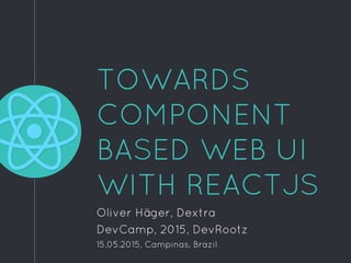 Towards component based web UI with ReactJS | PDF