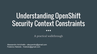 [Devconf.cz][2017] Understanding OpenShift Security Context Constraints | PPT