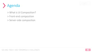 Microservices suck at the UI - UI Composition techniques to make this ...