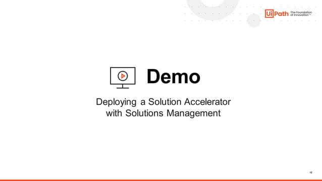 Dev Dives: Fast-track time to value with UiPath Solution Accelerators | PPT