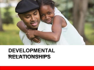 Develomental Relationships | PPT