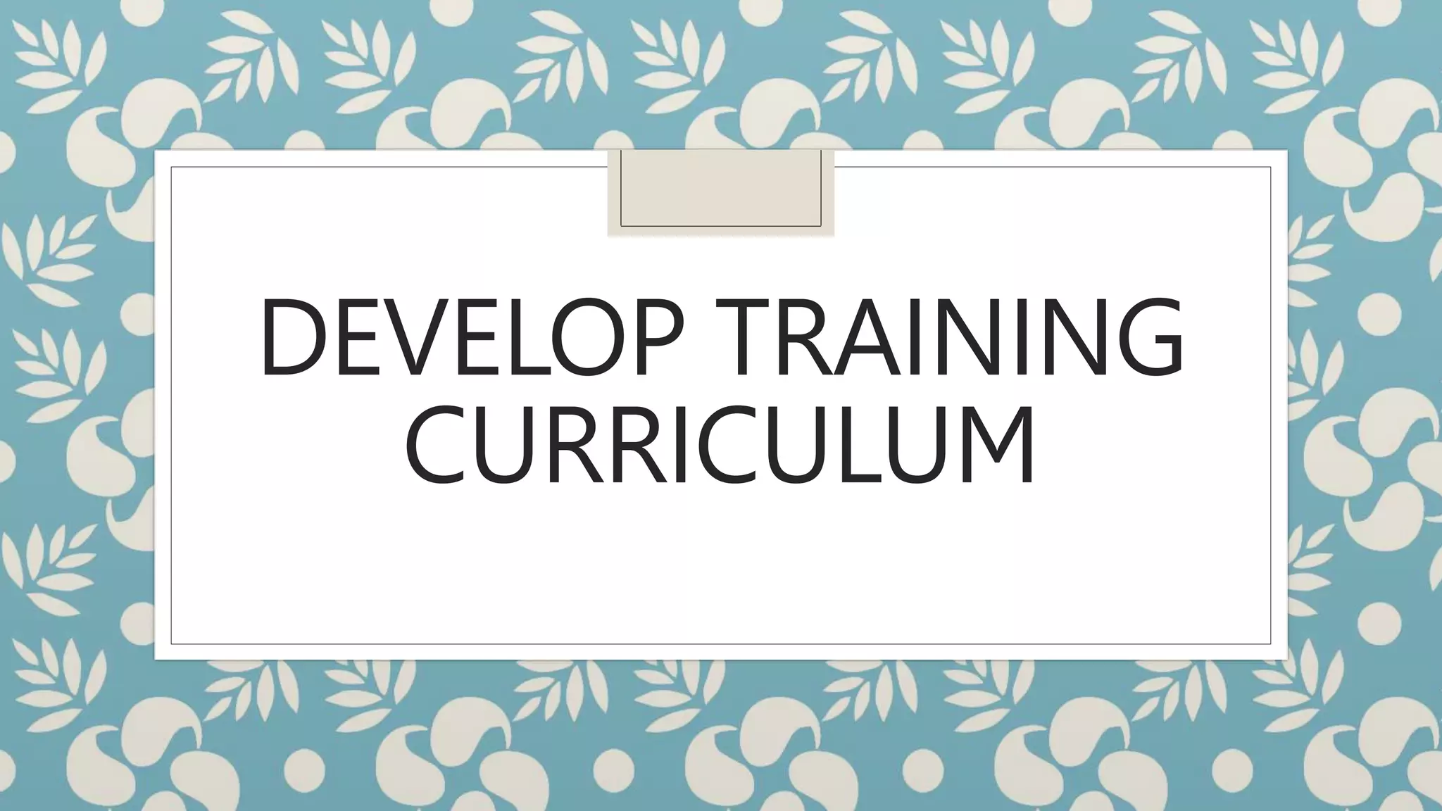 DEVELOP-TRAINING-CURRICULUM.pptx