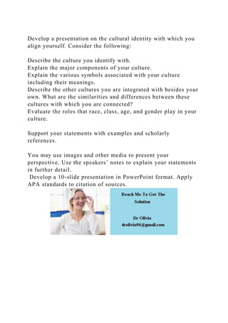 Develop a presentation on the cultural identity with which you align.docx
