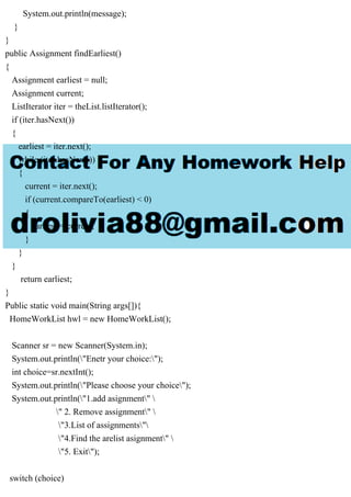 Develop a program to maintain a list of homework assignments. When a ...