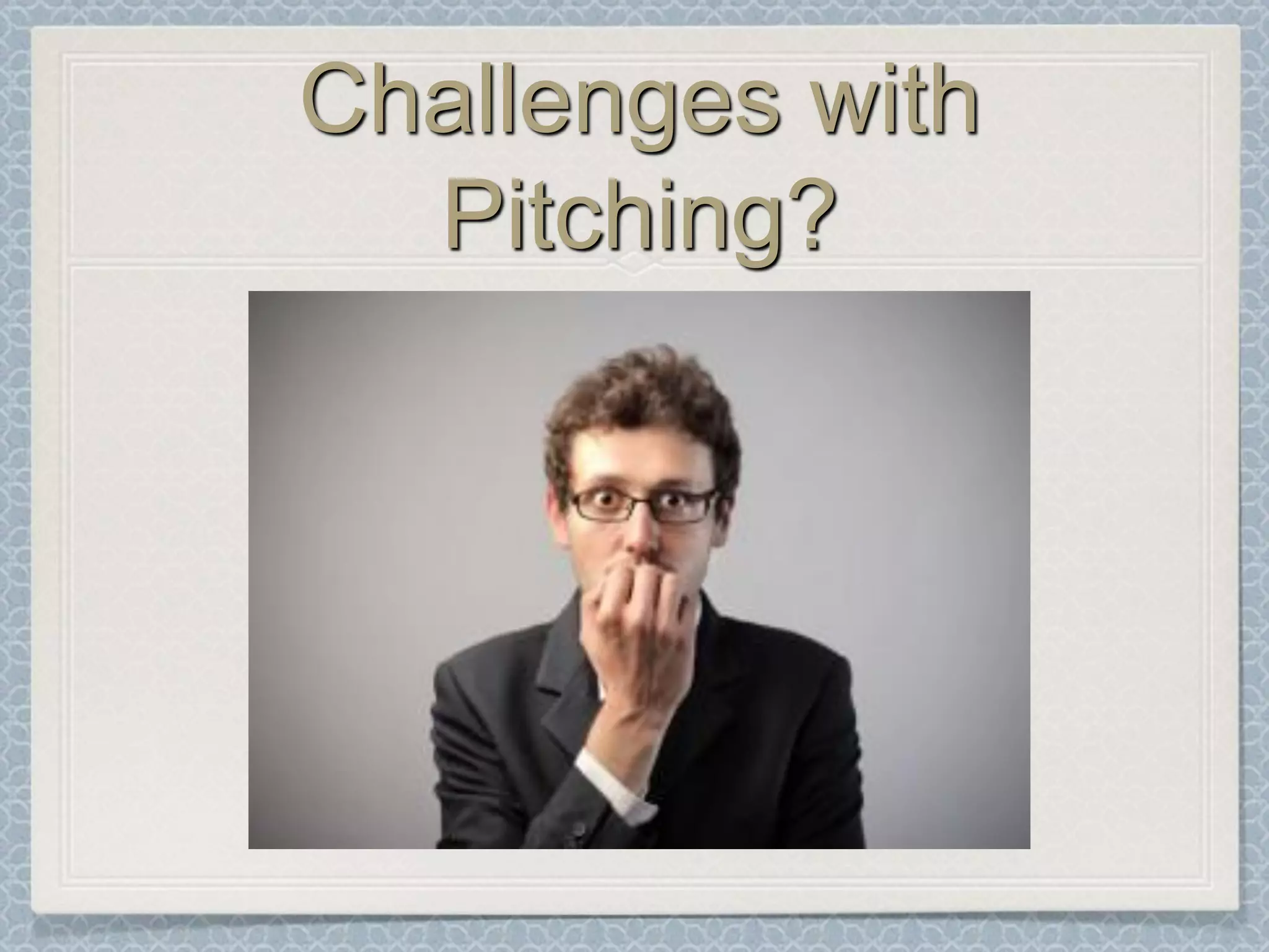 How to Develop and Deliver an Effective Pitch | PDF