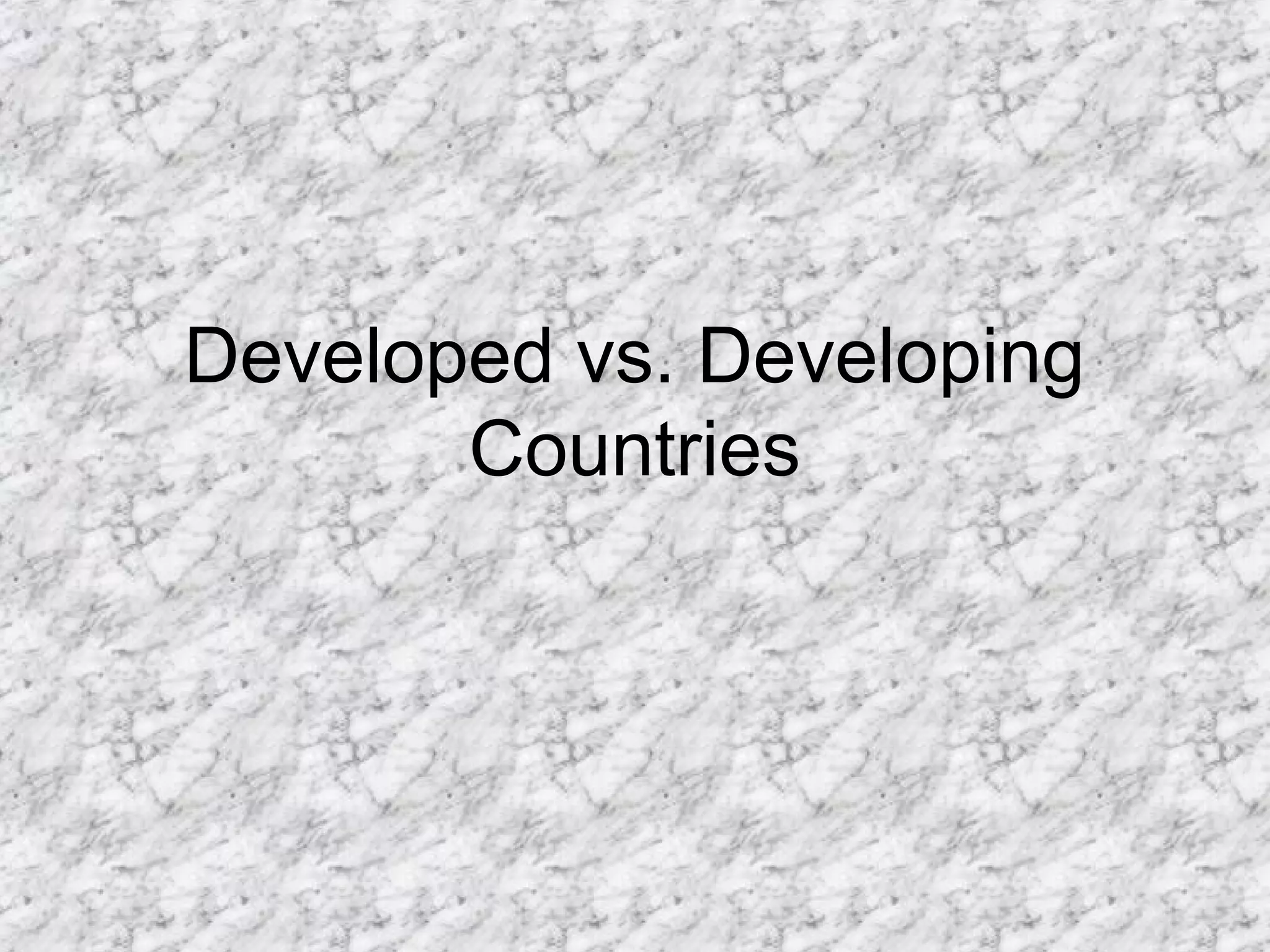 Developed vs Developing Countries | PPT