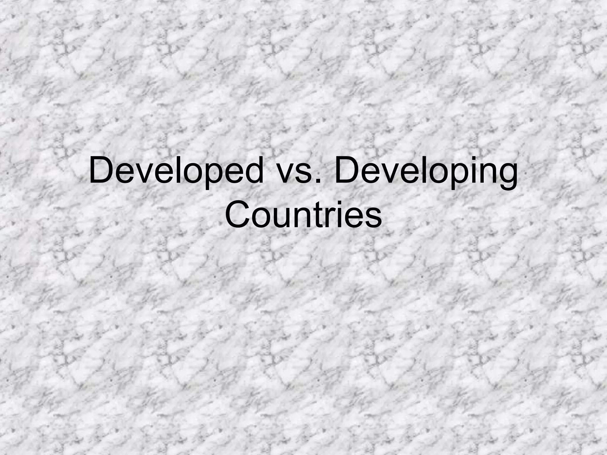 Developed vs. Developing Countries | PPT