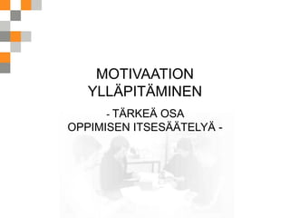 Miten oppimisen motivaatio rakentuu? | PPTX