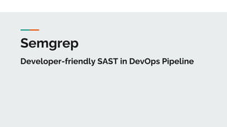 Developer-friendly SAST in DevOps Pipeline.pptx
