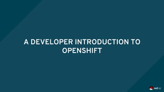 Developer intro to open shift | PPT