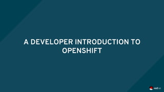 Developer Intro to OpenShift | PPT