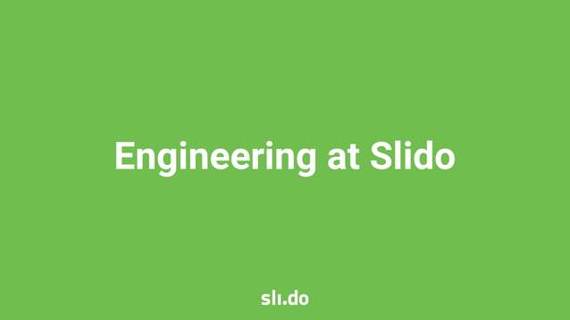 Engineering at Slido | PPT