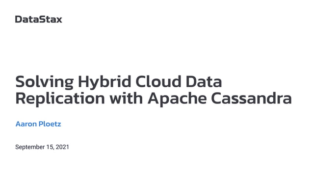 Solving Hybrid Cloud Data Replication with Apache Cassandra | PPT
