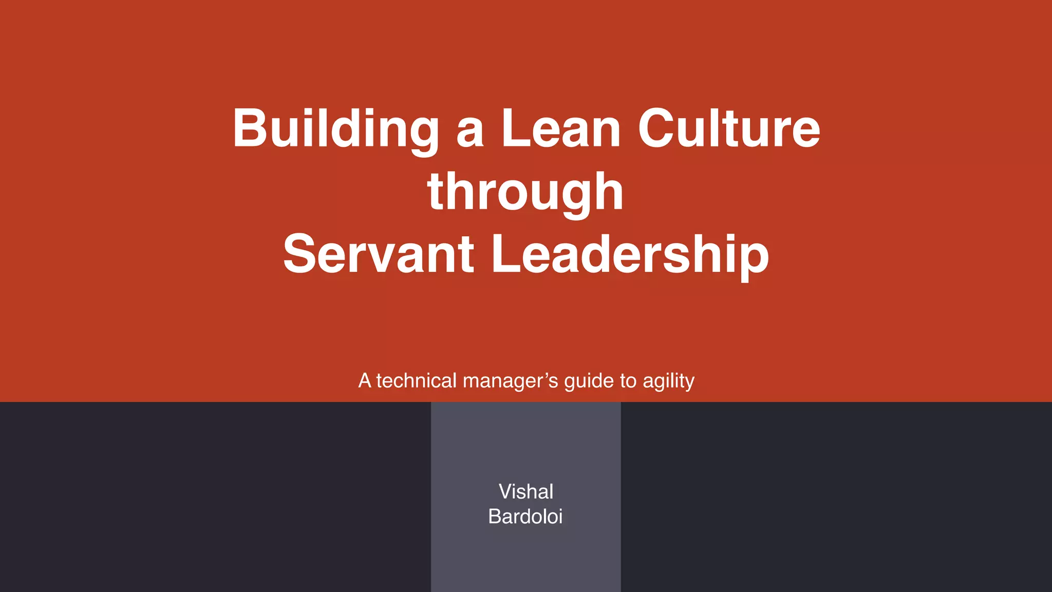 2018 06-19 DeveloperWeek NY - Building a Lean Culture through Servant ...