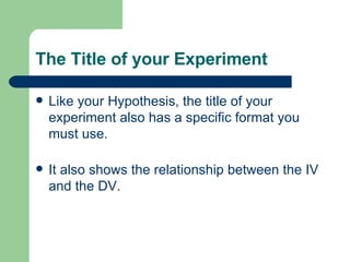 Developing a Hypothesis and Title for your Experiment | PPT