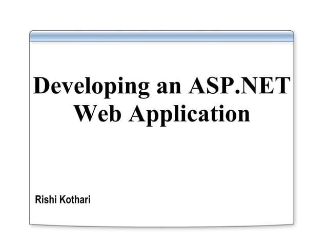 Developing an ASP.NET Web Application | PPT