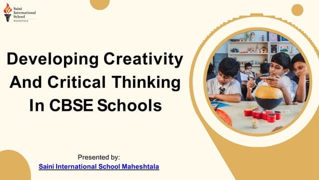 Developing Creativity And Critical Thinking In CBSE Schools | PPTX | Education industry | Industries