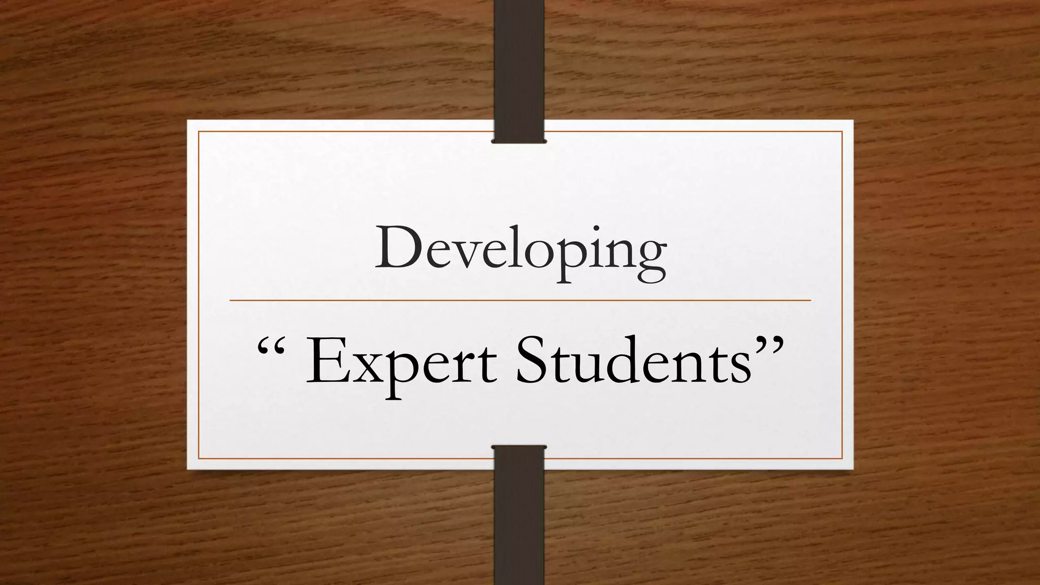 Developing expert-students | PPTX