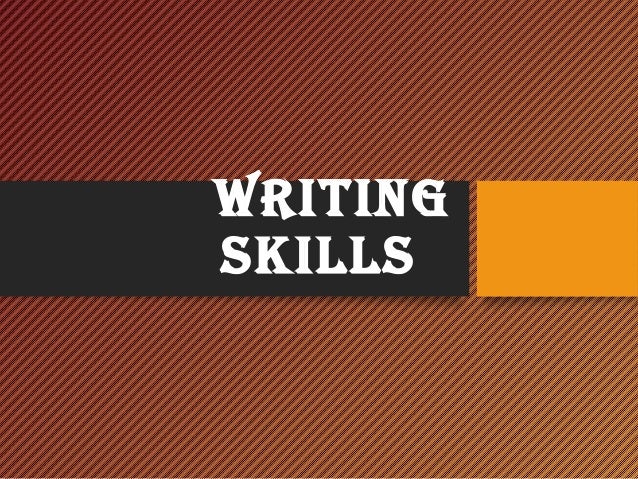 Writing Skills Writing Skills