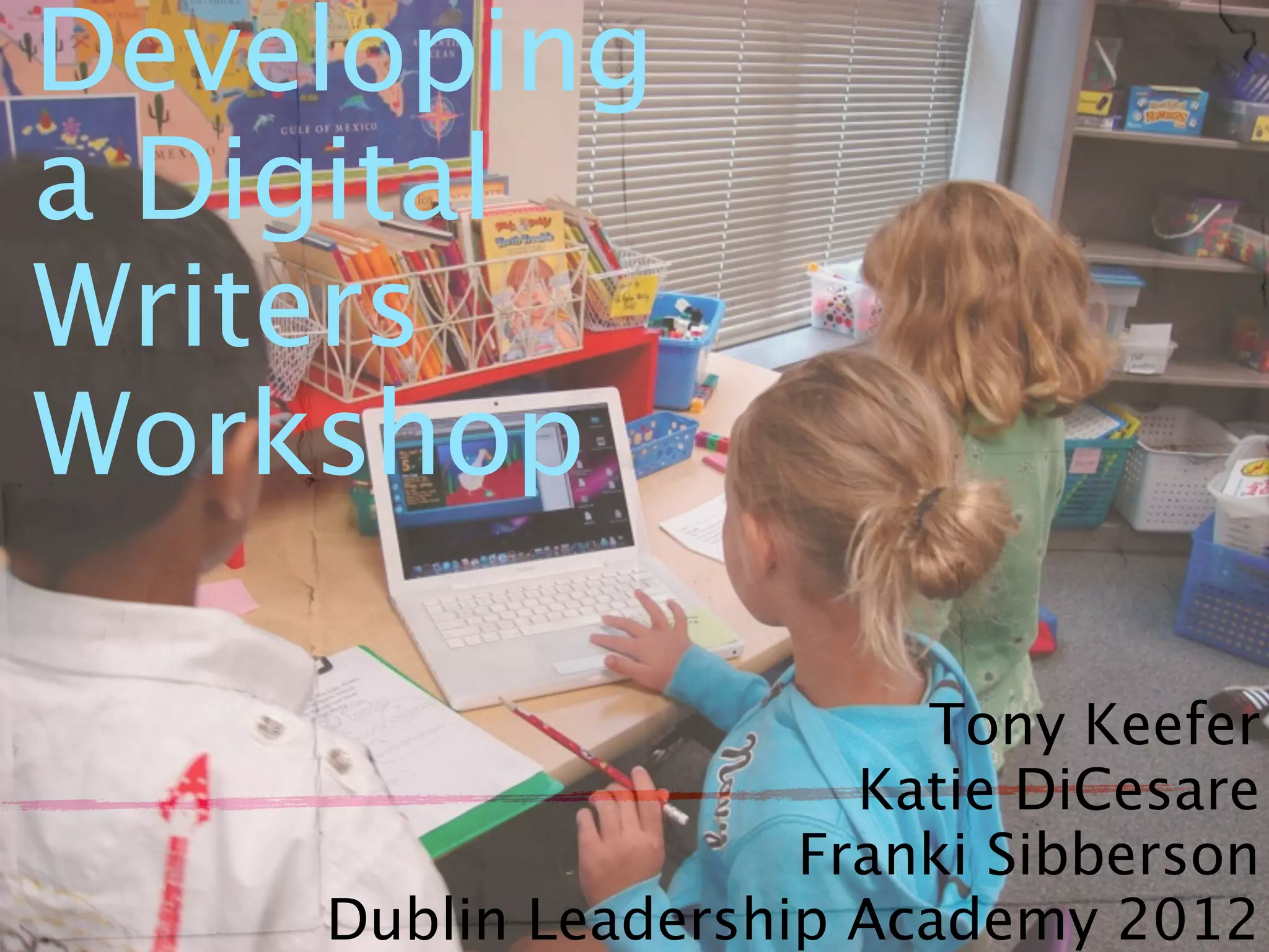 Developing a digital writers workshop | PPT