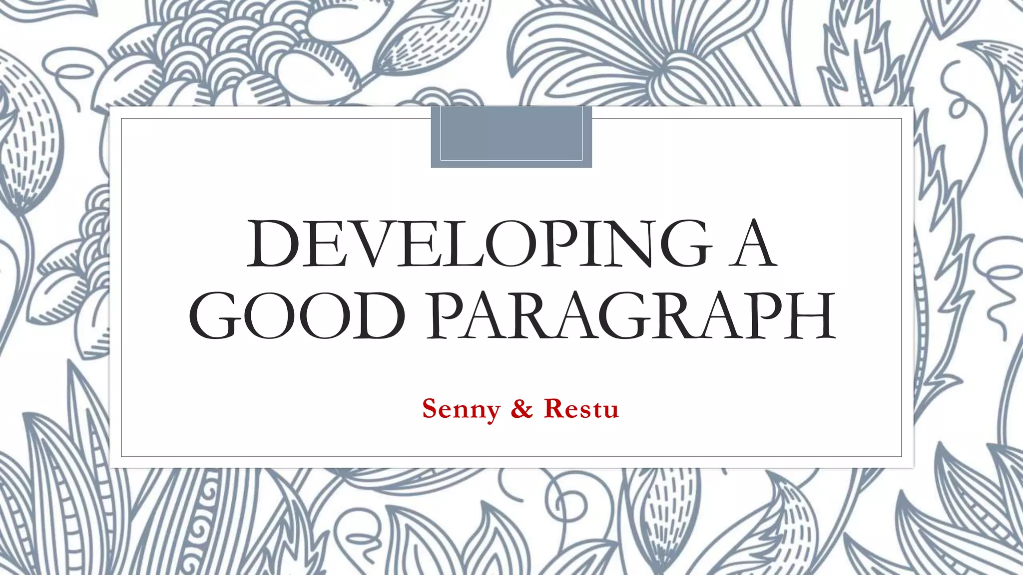 Developing a good paragraph Senny & Restu.pptx