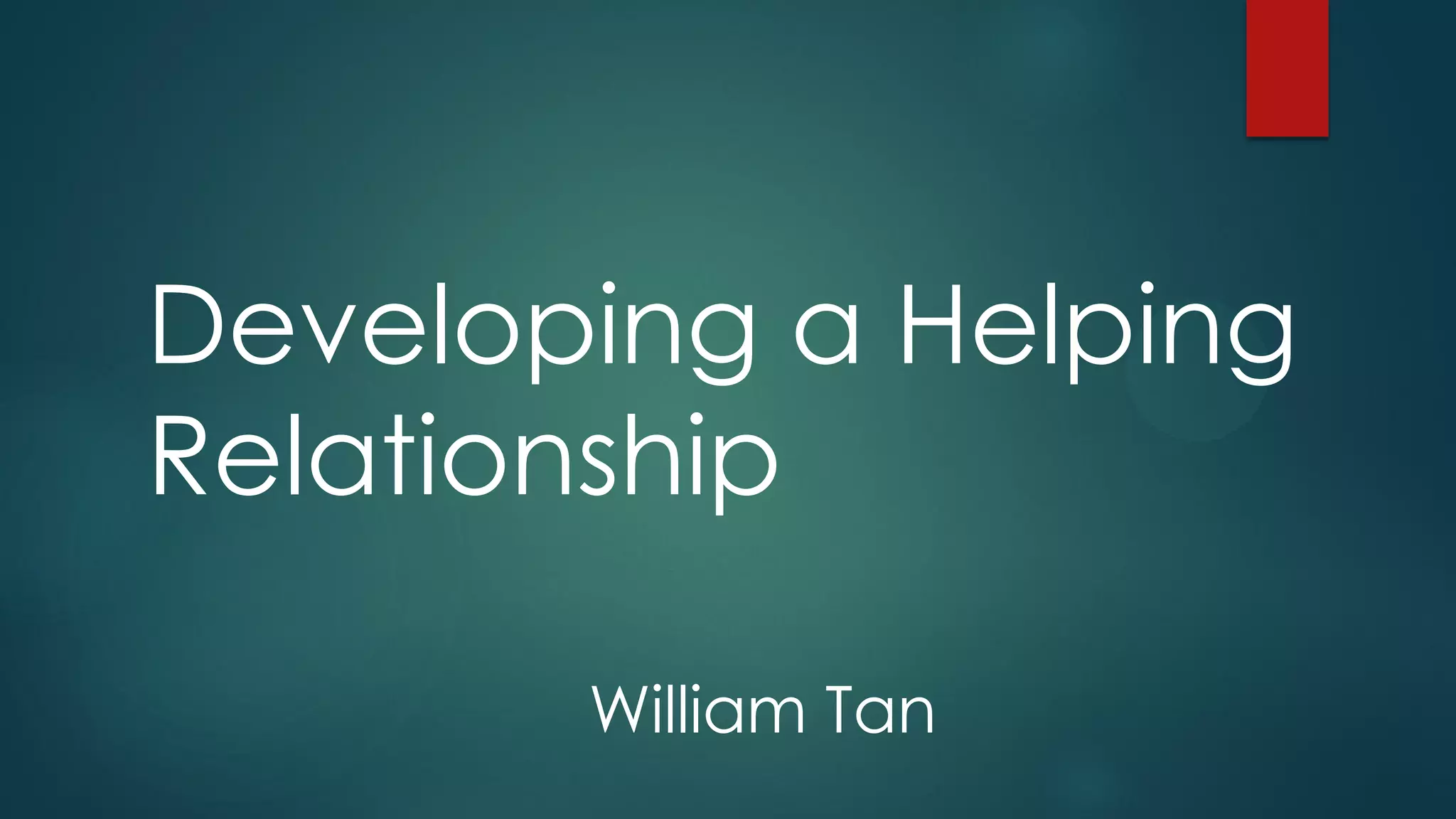 Developing a helping relationship | PPT