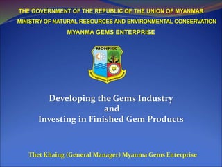 Developing and investing in myanma gems industry | PPTX