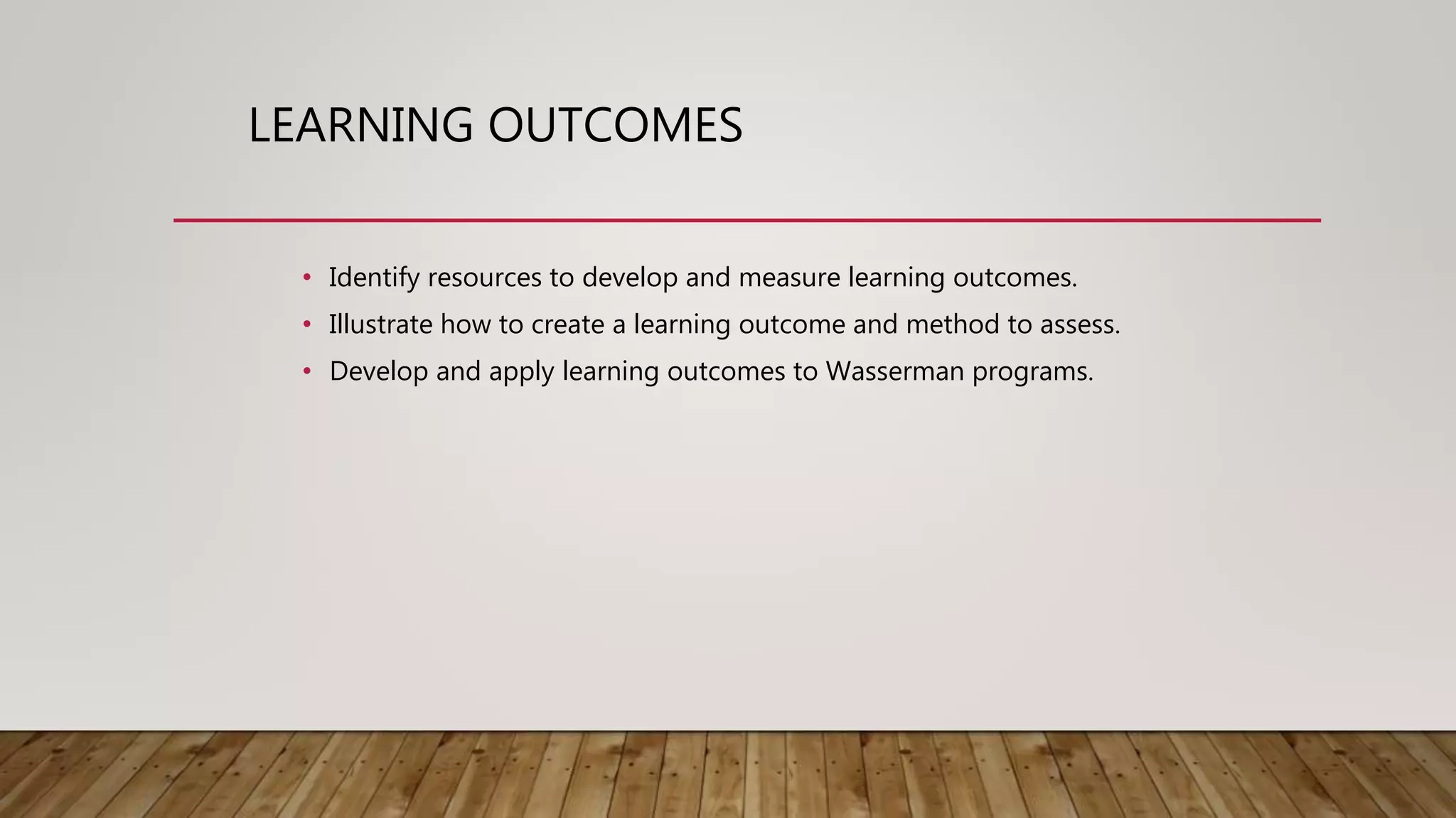 Developing and Measuring Learning Outcomes | PPT