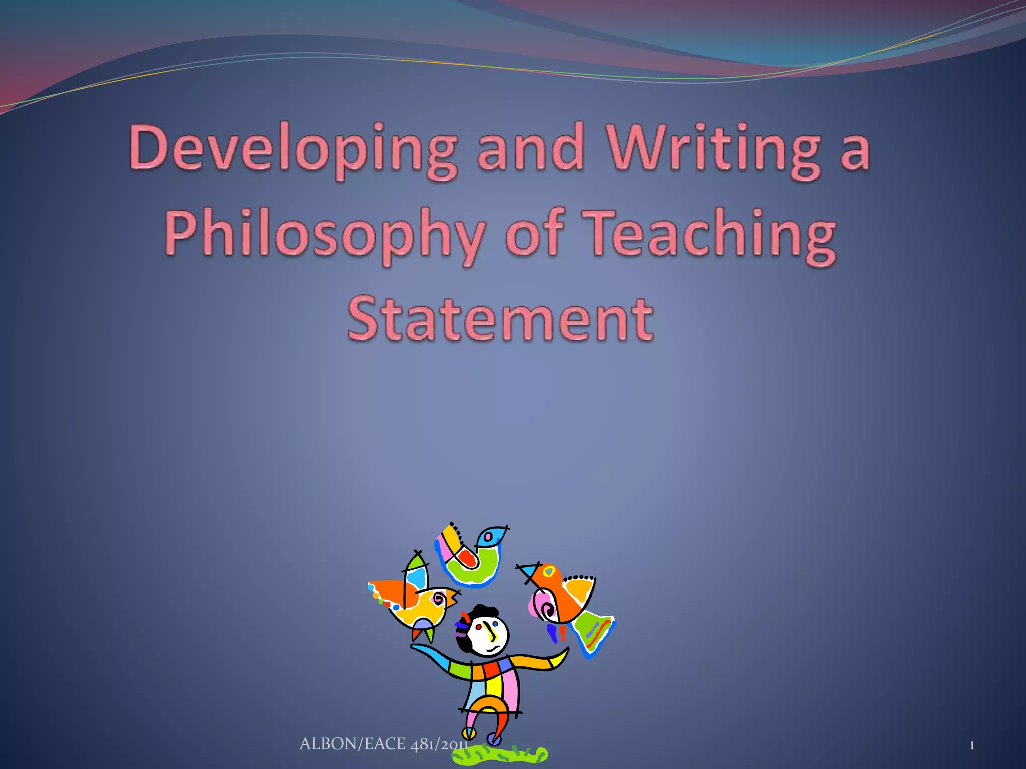 Developing and writing a philosophy of teaching statement | PPT