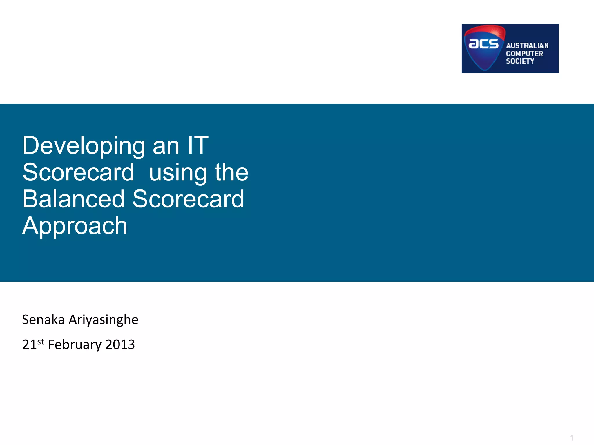 Developing an IT Scorecard Using the Balanced Scorecard Approach | PPT