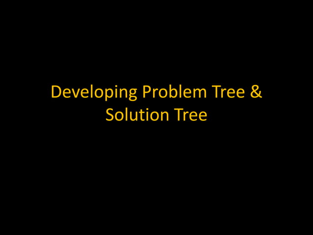 Developing a problem tree | PPTX