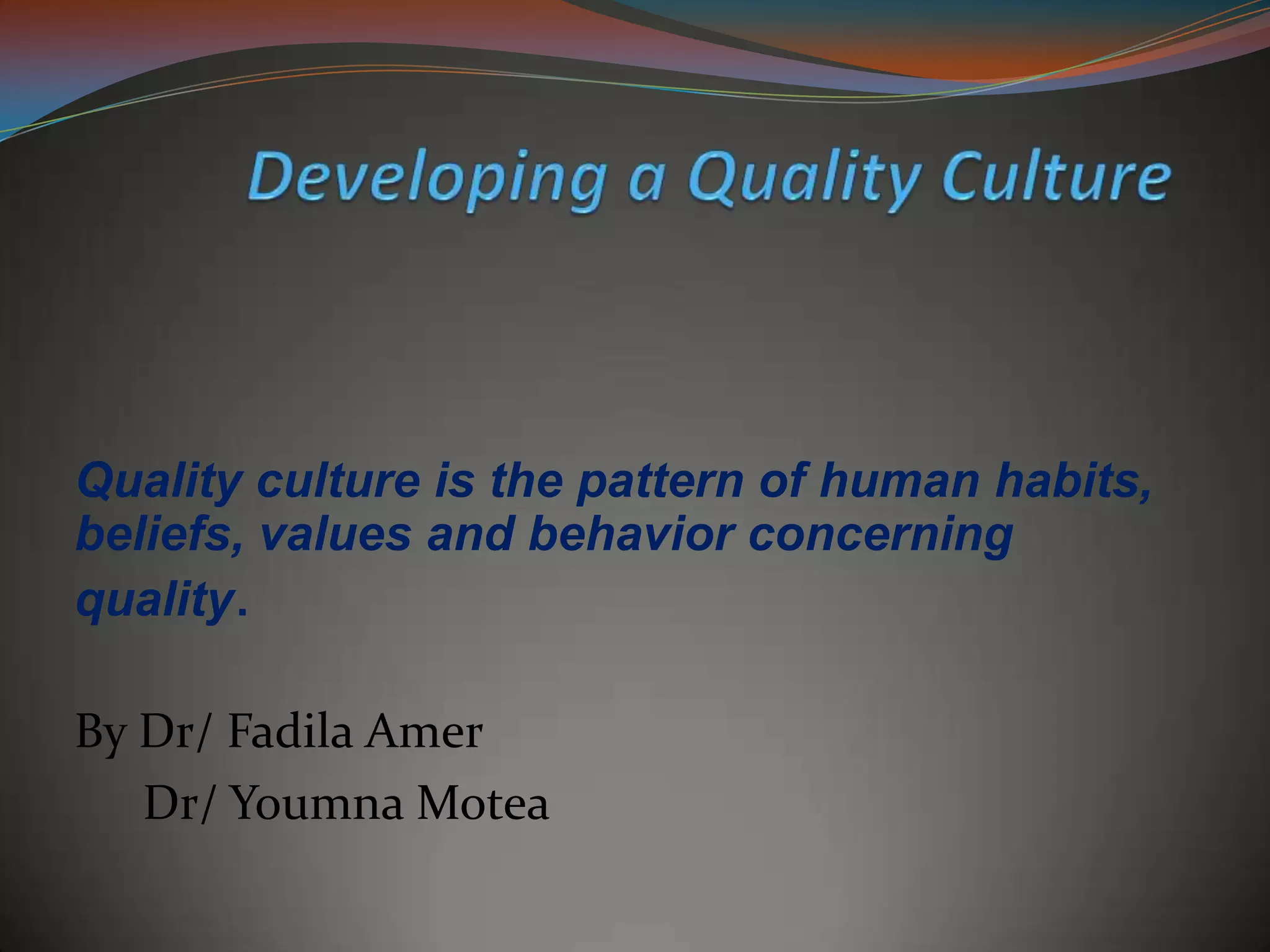 Developing a quality culture presentation [autosaved] | PPTX